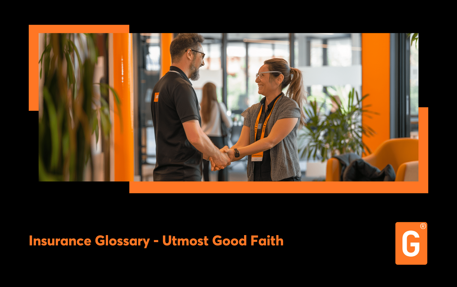 What is Utmost Good Faith in Insurance?